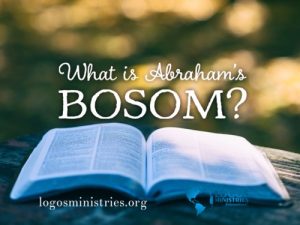 What Is Abraham’s Bosom?